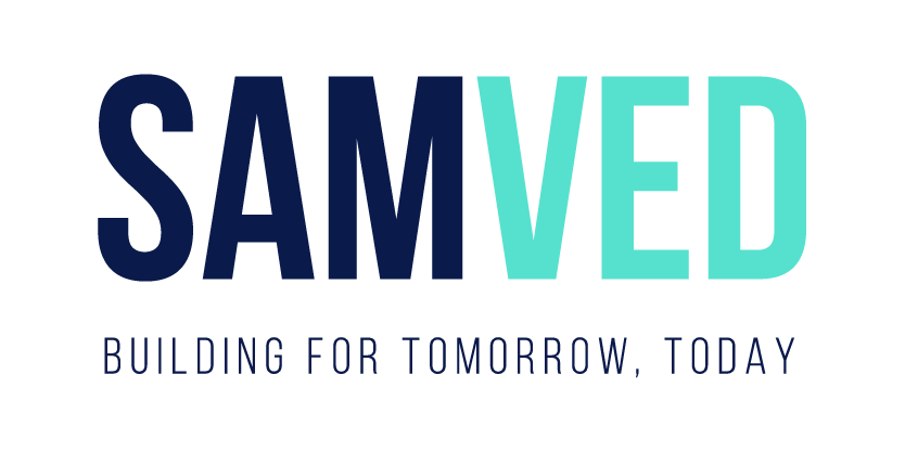 SamVed - Building for Tomorrow, Today