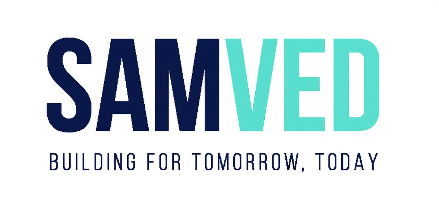 SamVed - Building for Tomorrow, Today